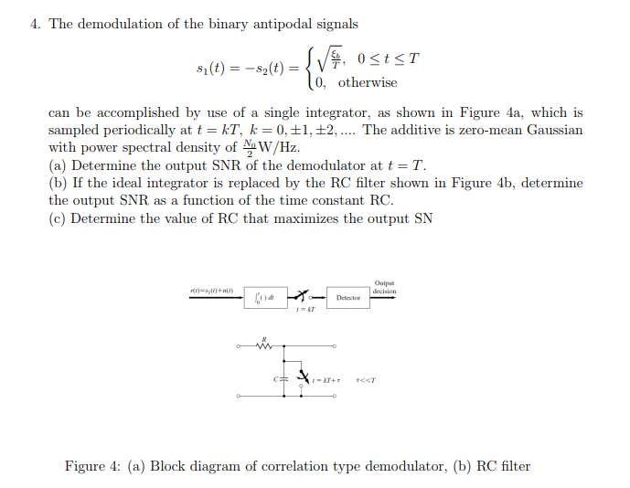 Solved 4. The demodulation of the binary antipodal signals | Chegg.com