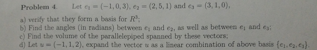Solved Problem 4 Let el-(-1,03), e2-( (-1,0, 2, 5, 1) and e3 | Chegg.com