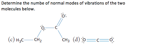 Solved Determine the numbe of normal modes of vibrations of | Chegg.com