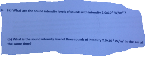 Solved What are the sound intensity levels of sounds with | Chegg.com