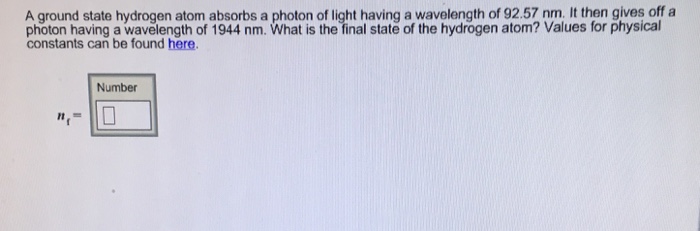 Solved A Ground State Hydrogen Atom Absorbs A Photon Of