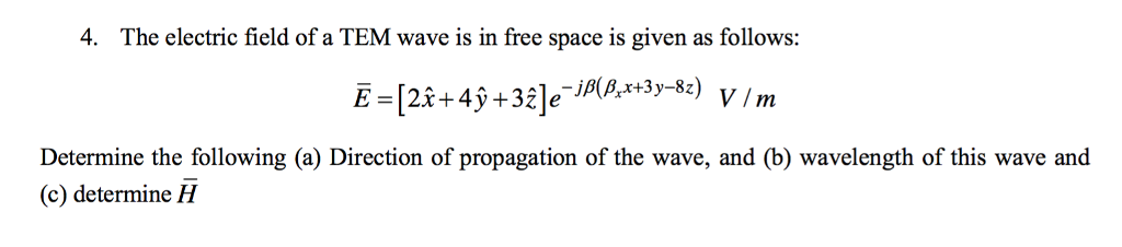 Solved The electric field of a TEM wave is in free space is | Chegg.com