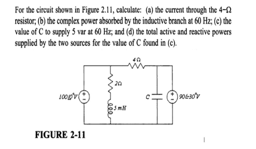 Solved For the circuit shown in Figure 2.11, calculate: (a) | Chegg.com