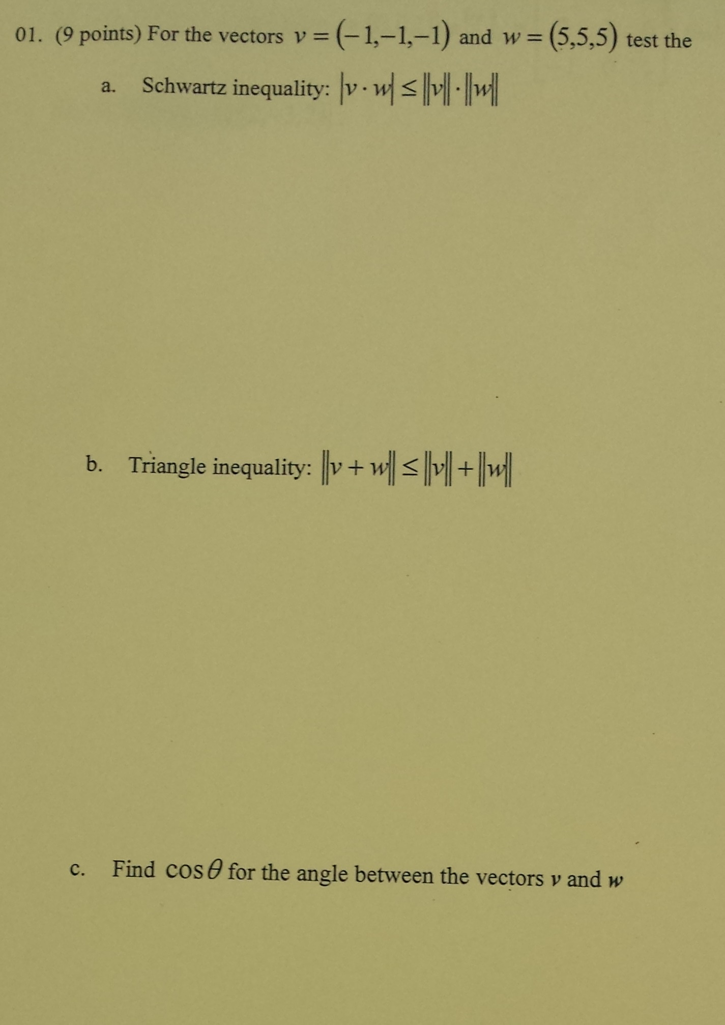 Solved For the vectors V = (-1, -1, -1) and w = (5, 5, 5) | Chegg.com
