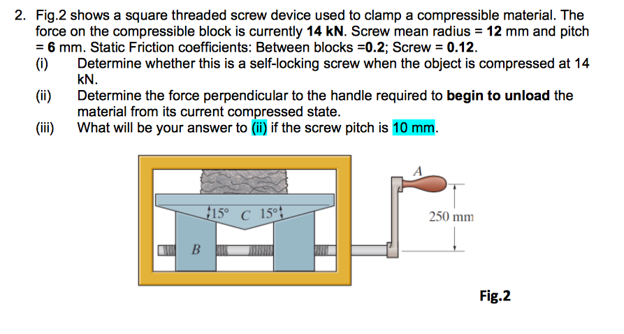 Solved Shows a square threaded screw device used to clamp a | Chegg.com