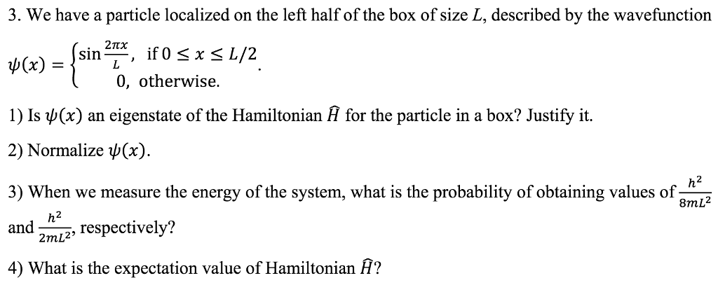 Solved We have a particle localized on the left half of the | Chegg.com