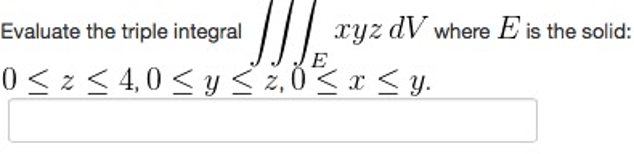 Solved Evaluate the triple integral integral integral | Chegg.com