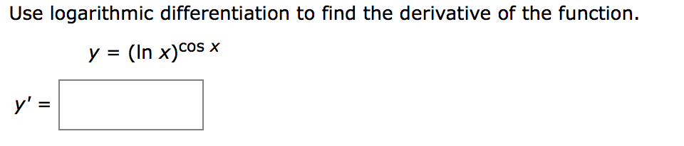 Solved Use logarithmic differentiation to find the | Chegg.com