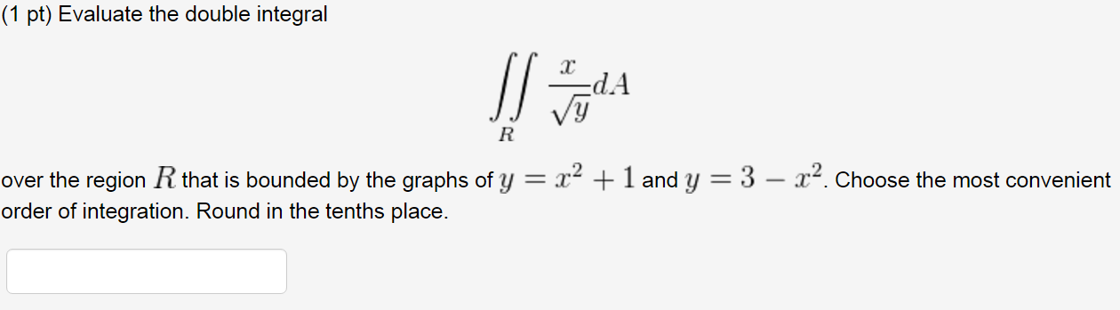 Solved Evaluate the double integral double integral_R x/root | Chegg.com
