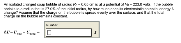 Solved An isolated charged soap bubble of radius R0 = 6.65 | Chegg.com