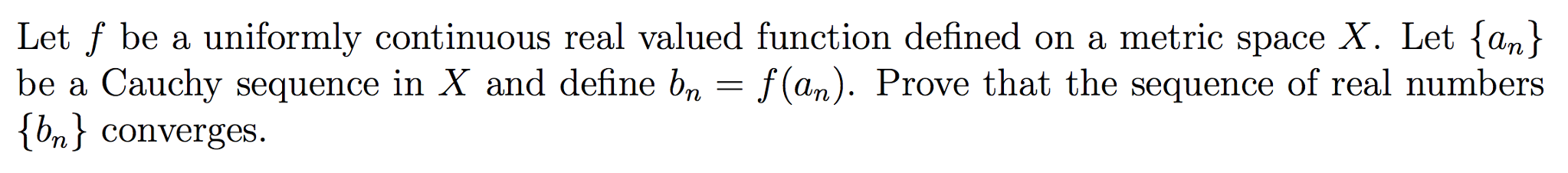 Solved Let f be a uniformly continuous real valued function | Chegg.com