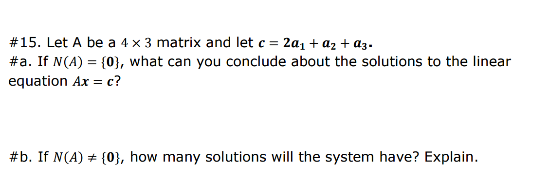 Solved Let A be a 4 Times 3 matrix and let c = 2a1 + a2 + | Chegg.com