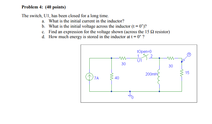 Solved Problem 4: (40 points) The switch, U1, has been | Chegg.com
