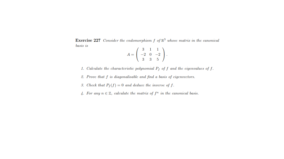 Solved Consider the endomorphism f of R^3 whose matrix in | Chegg.com