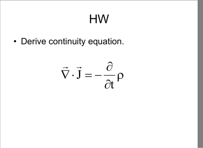 Solved Derive continuity equation. nabla middot J = | Chegg.com