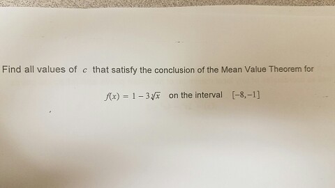 Solved Find all values of c that satisfy the conclusion of | Chegg.com