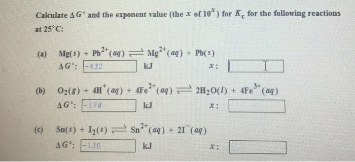 Solved Calculate Delta G degree and the exponent value (the | Chegg.com