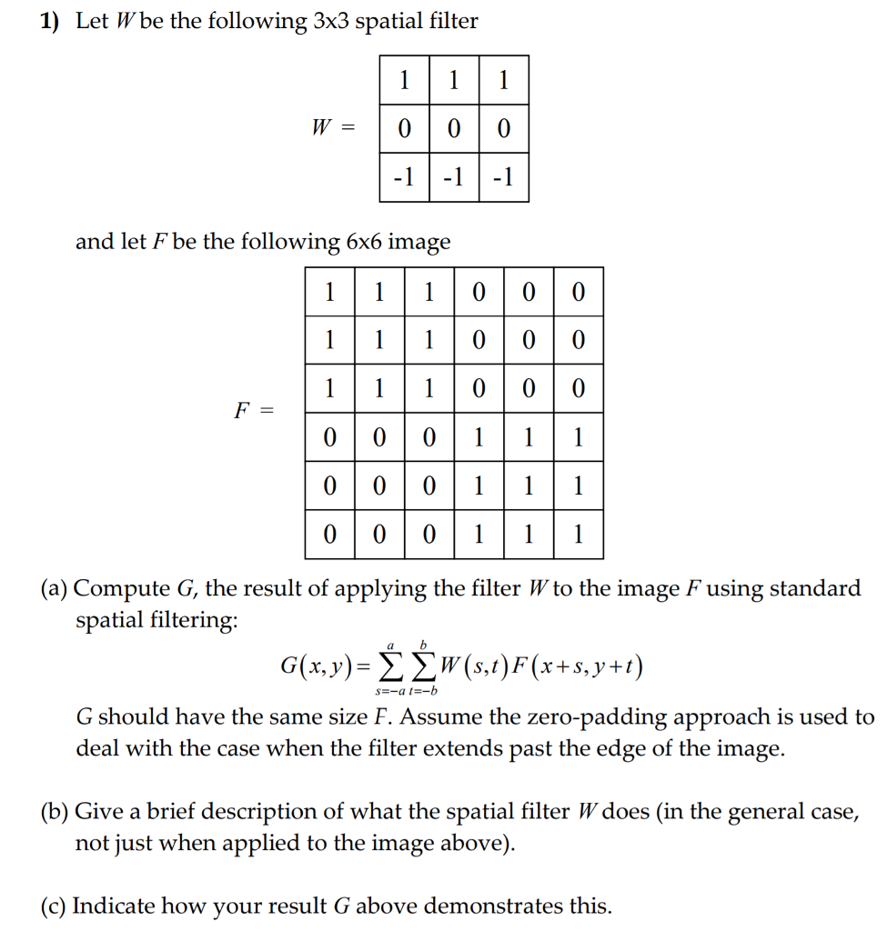 Solved 1) Let Wbe the following 3x3 spatial filter = | 0 | 0 | Chegg.com