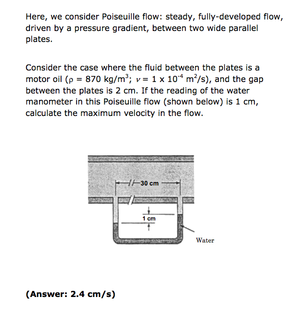 Solved Here, we consider Poiseuille flow: steady, | Chegg.com
