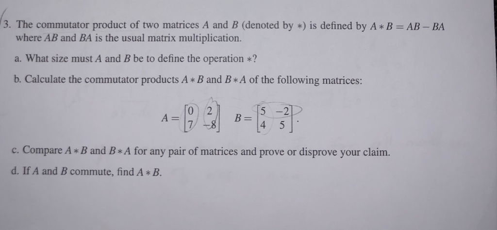Solved 3 The Commutator Product Of Two Matrices A And B