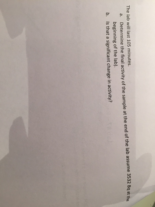 Solved The lab will last 105 minutes. of the lab assume 3532 | Chegg.com