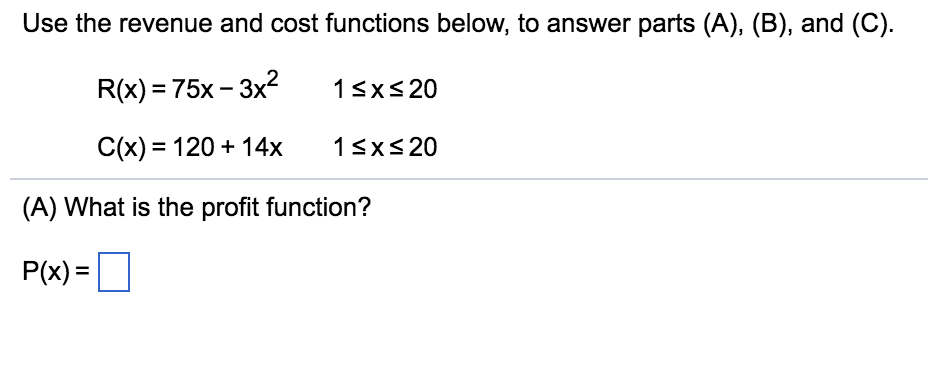 Solved Use the revenue and cost functions below, to answer | Chegg.com