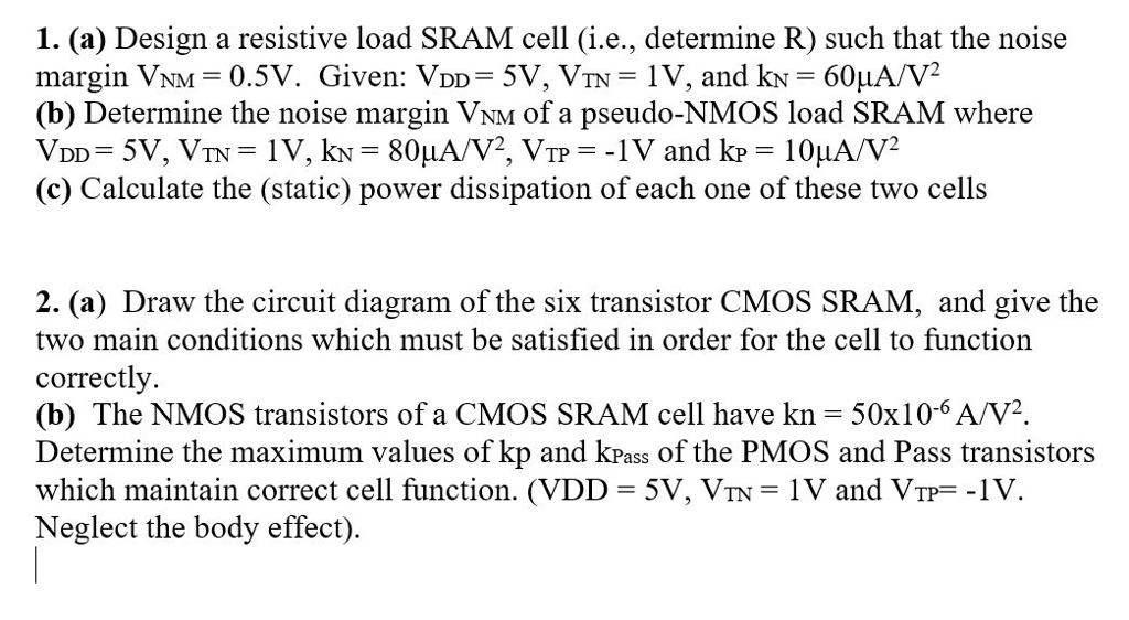 Solved 1. (a) Design a resistive load SRAM cell (i.e., | Chegg.com