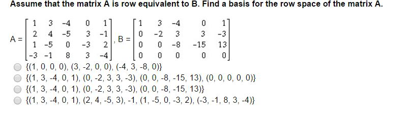 Solved Assume that the matrix A is row equivalent to B. Find | Chegg.com