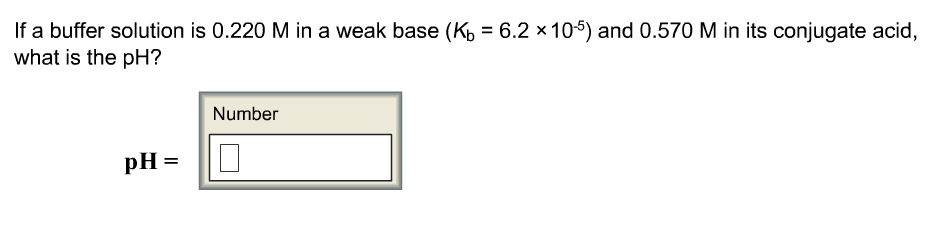 Solved If a buffer solution is 0.220 M in a weak base (K_b = | Chegg.com