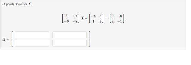 Solved (1 point) Solve for X 9 -8 -6 8 | Chegg.com