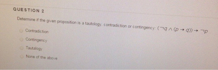 Solved Determine if the given proposition is a tautology | Chegg.com