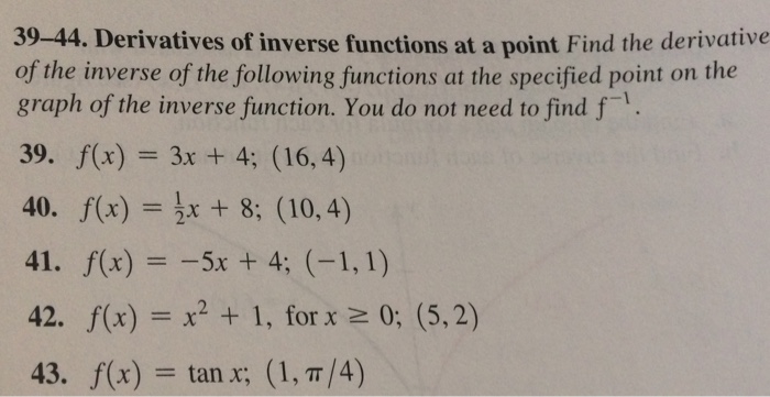 Solved 39 - 44. Derivatives of inverse functions at a point | Chegg.com