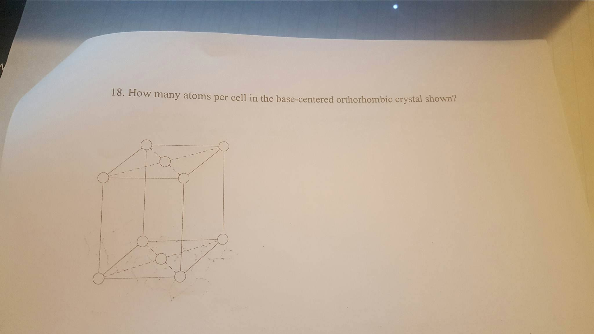 Solved 18. How many atoms per cell in the base-centered | Chegg.com