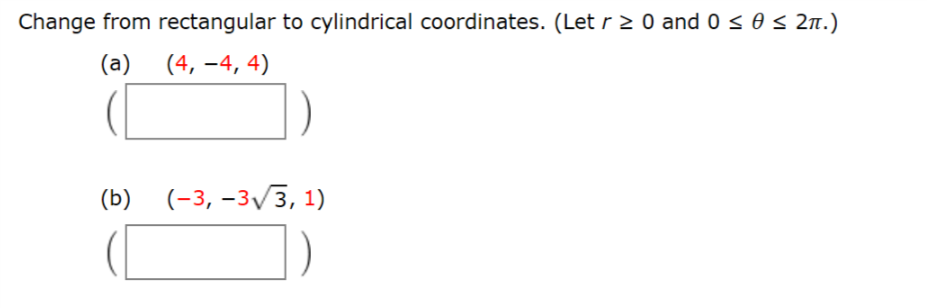Solved Change from rectangular to cylindrical coordinates. | Chegg.com