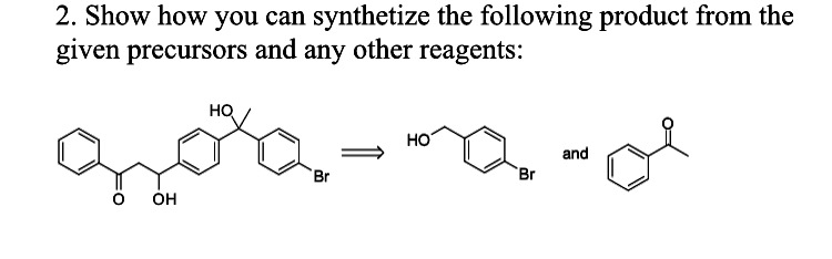 Solved 2. Show how you can synthetize the following product | Chegg.com