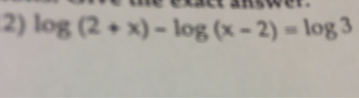 Solved 2)log (2 + x)-log (x-2)-long 3 | Chegg.com