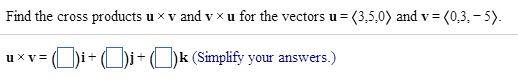 Solved Find the cross products u x v and v x u for the | Chegg.com