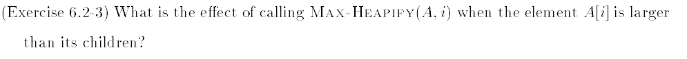 Solved (Exercise 6.2-3) What is the effect of calling MAX | Chegg.com