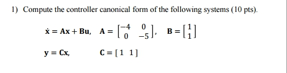 Solved Compute the controller canonical form of the | Chegg.com