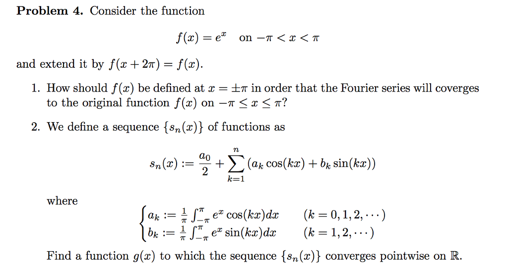 Solved Problem 4. Consider the function f(x) = ex on-π 〈 x 〈 | Chegg.com