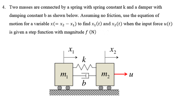 Solved 4. Two masses are connected by a spring with spring | Chegg.com