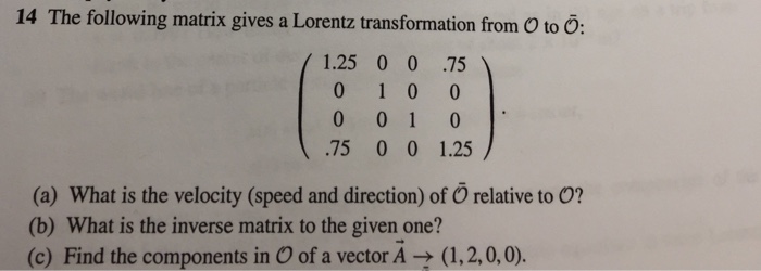 Solved The following matrix gives a Lorentz transformation | Chegg.com
