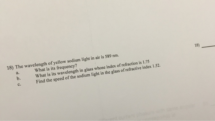 Solved 18) The wavelength of sodium light in air is 589 nm. | Chegg.com