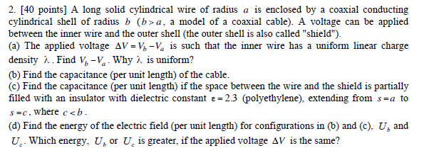 Solved A long solid cylindrical wire of radius a is enclosed | Chegg.com