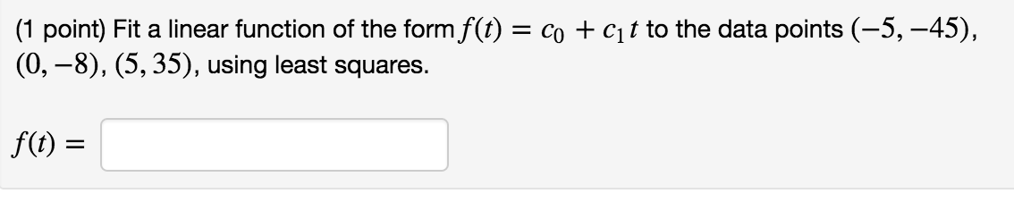 Solved Fit a linear function of the form f(t) = c_0 + c_1 t | Chegg.com