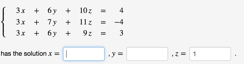 Solved 4 3x + 6y + 10z 3x+7y + 11z =-4 has the solution x = | Chegg.com