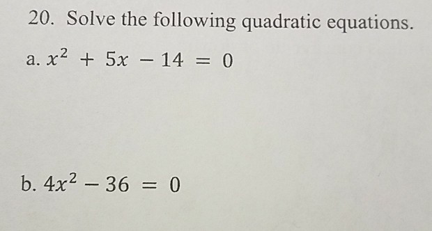 Solved 20. Solve the following quadratic equations. a. x2 + | Chegg.com