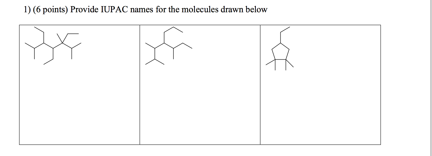 Solved Provide IUPAC names for the molecules drawn below | Chegg.com