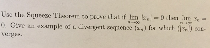Solved Use the Squeeze Theorem to prove that if lim n - > | Chegg.com