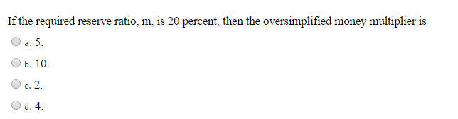 Solved If the required reserve ratio, m, is 20 percent, then | Chegg.com